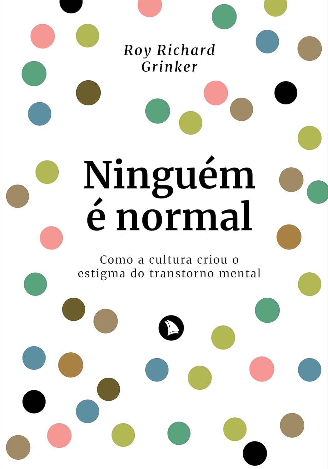 Ninguém é normal: Como a cultura criou o estigma do transtorno mental ...