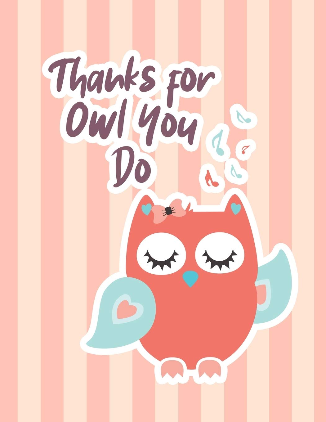 Thanks For Owl You Do: Cute Owl Themed Composition Notebook - Gift to ...
