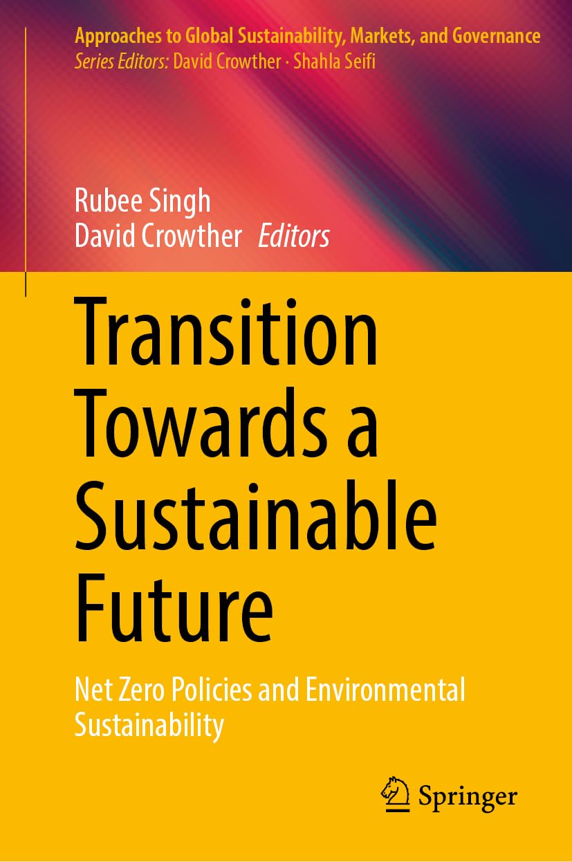 Transition Towards a Sustainable Future: Net Zero Policies and Environmental Sustainability ...