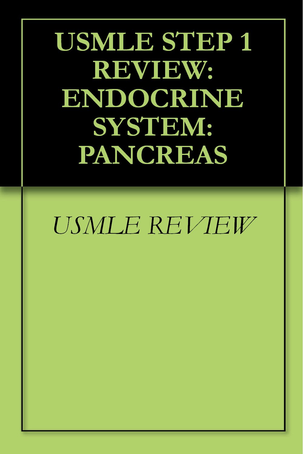 Amazon.com: USMLE STEP 1 REVIEW: ENDOCRINE SYSTEM: PANCREAS eBook ...