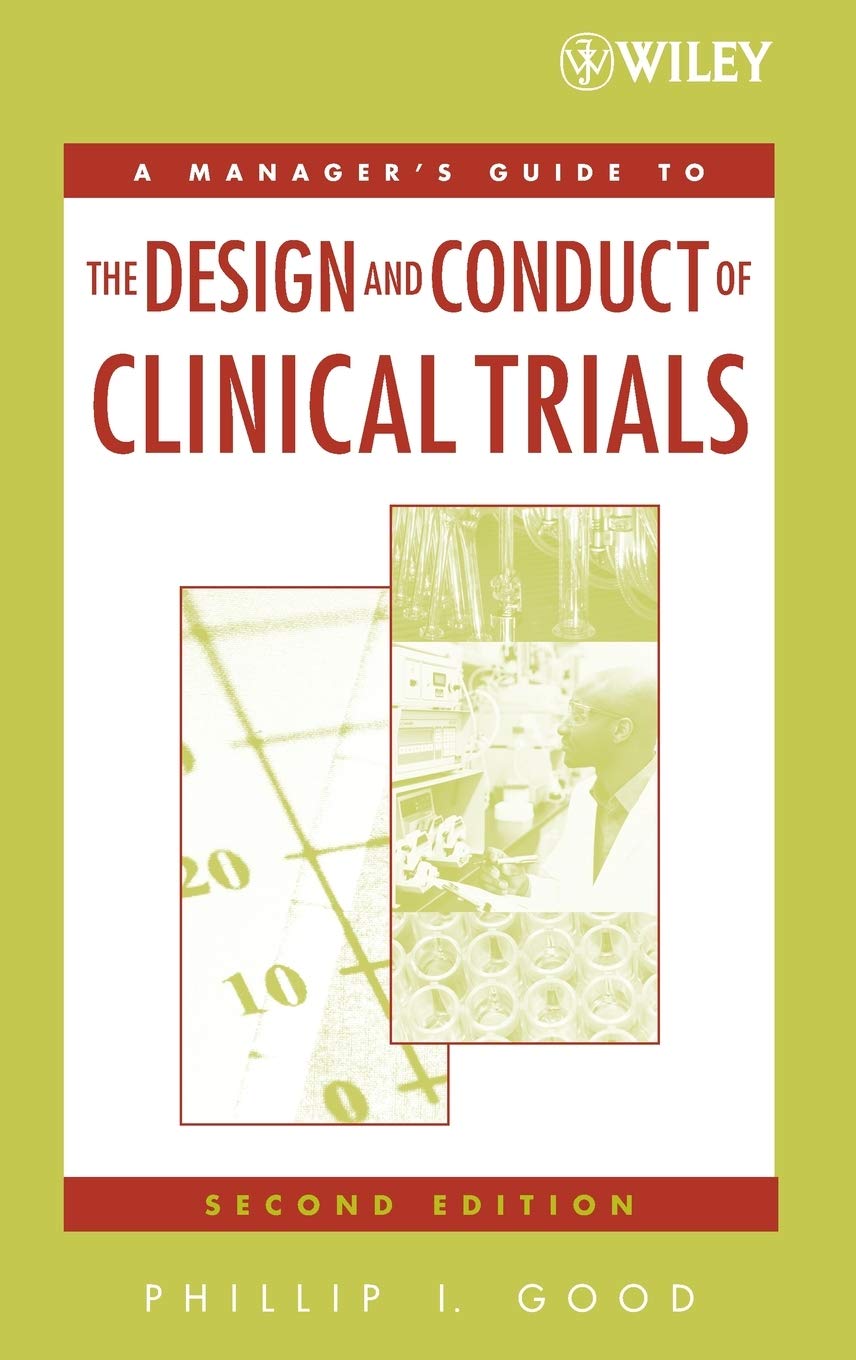 Buy A Manager's Guide to the Design and Conduct of Clinical Trials ...
