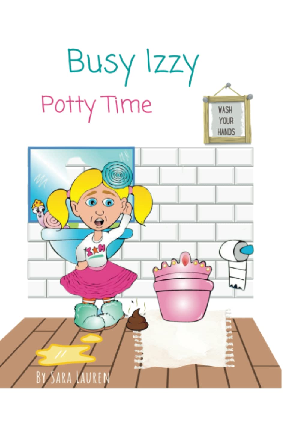 Amazon.com: Busy Izzy: Potty Time: 9780989111829: Lauren, Sara: Books