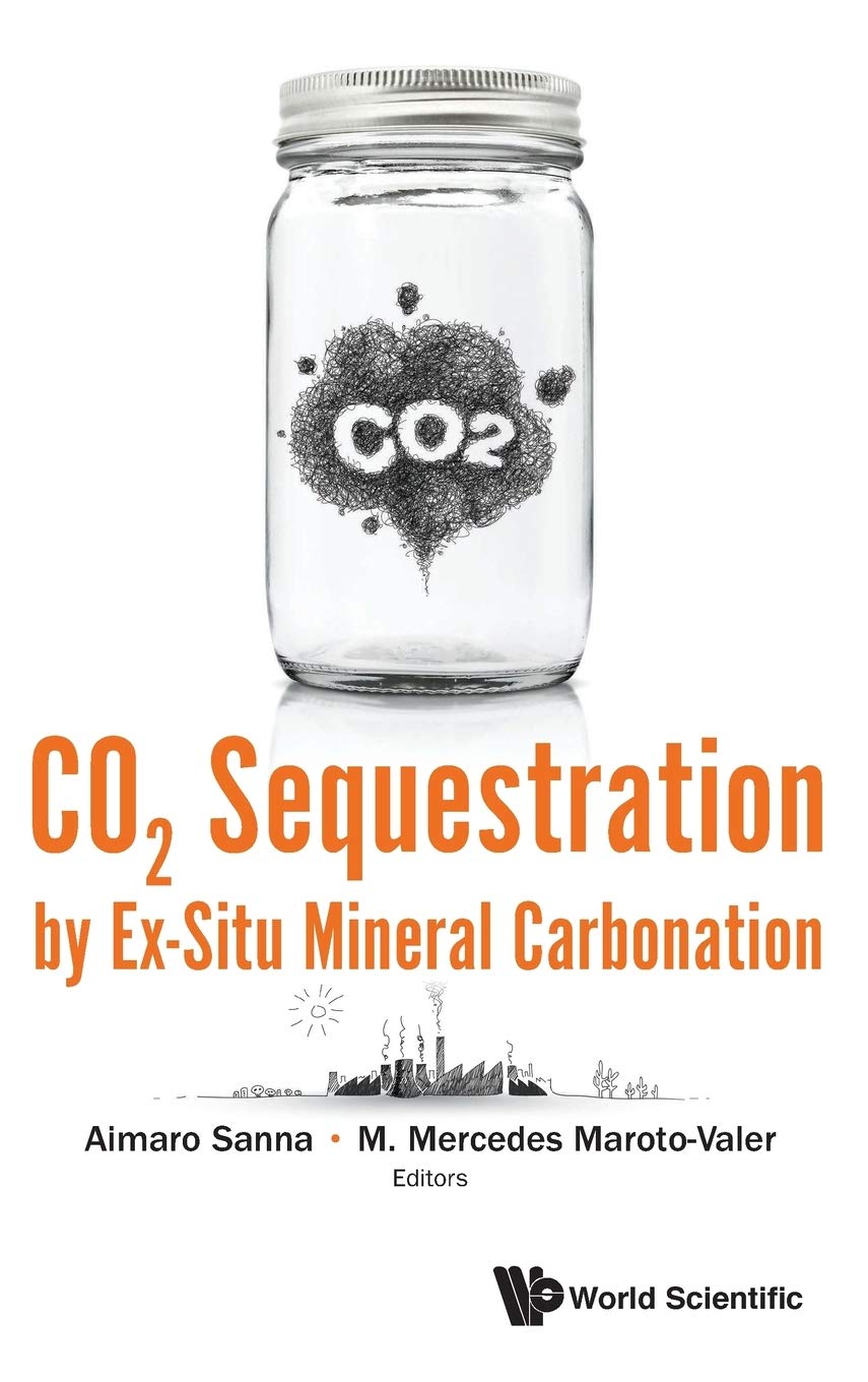 CO2 Sequestration by Ex-Situ Mineral Carbonation: 9781786341594 ...