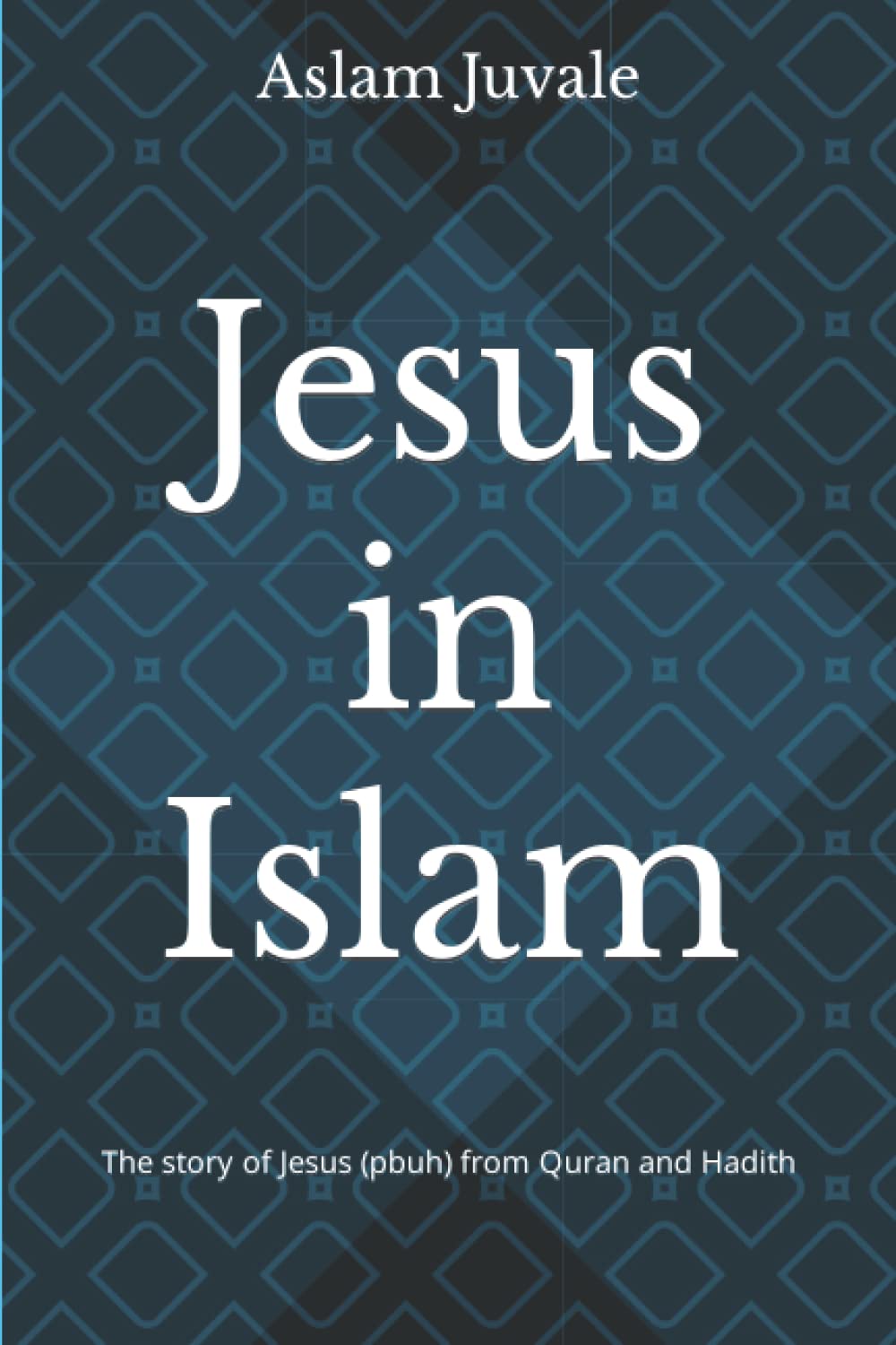 Buy Jesus in Islam: The story of Jesus (pbuh) from Quran and Hadith ...