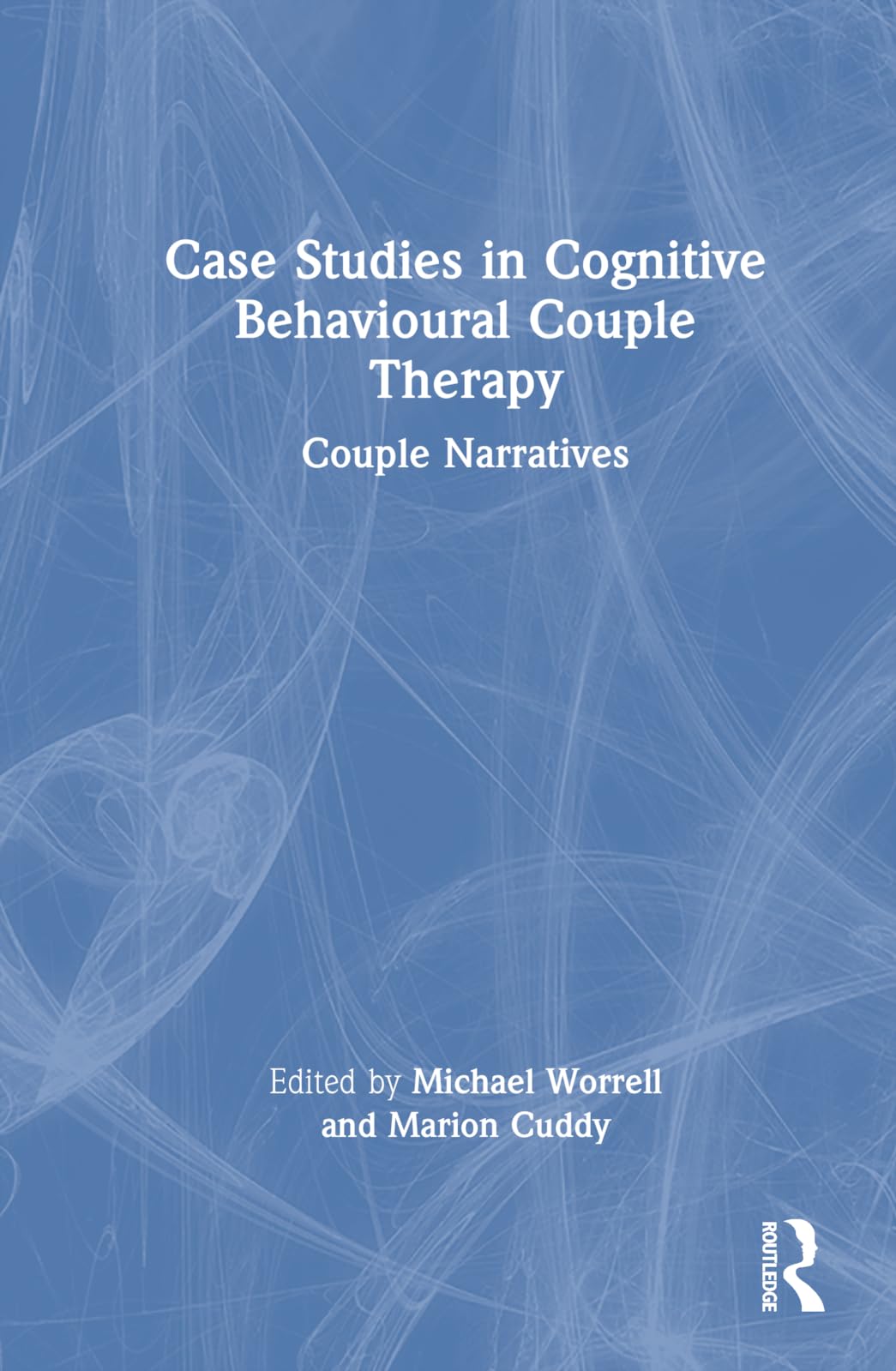 Case Studies in Cognitive Behavioural Couple Therapy: Couple Narratives ...