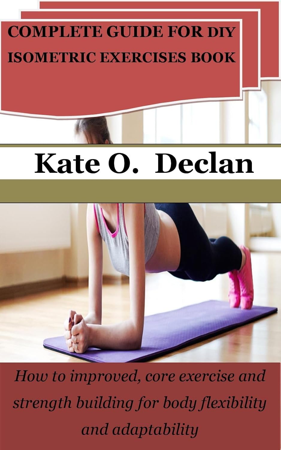 COMPLETE GUIDE FOR DIY ISOMETRIC EXERCISES BOOK: How to improved, core ...