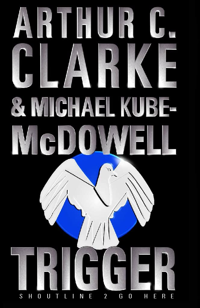 The Trigger: Clarke,Arthur C. & Michael Kube-McDowell: 9780002247115 ...