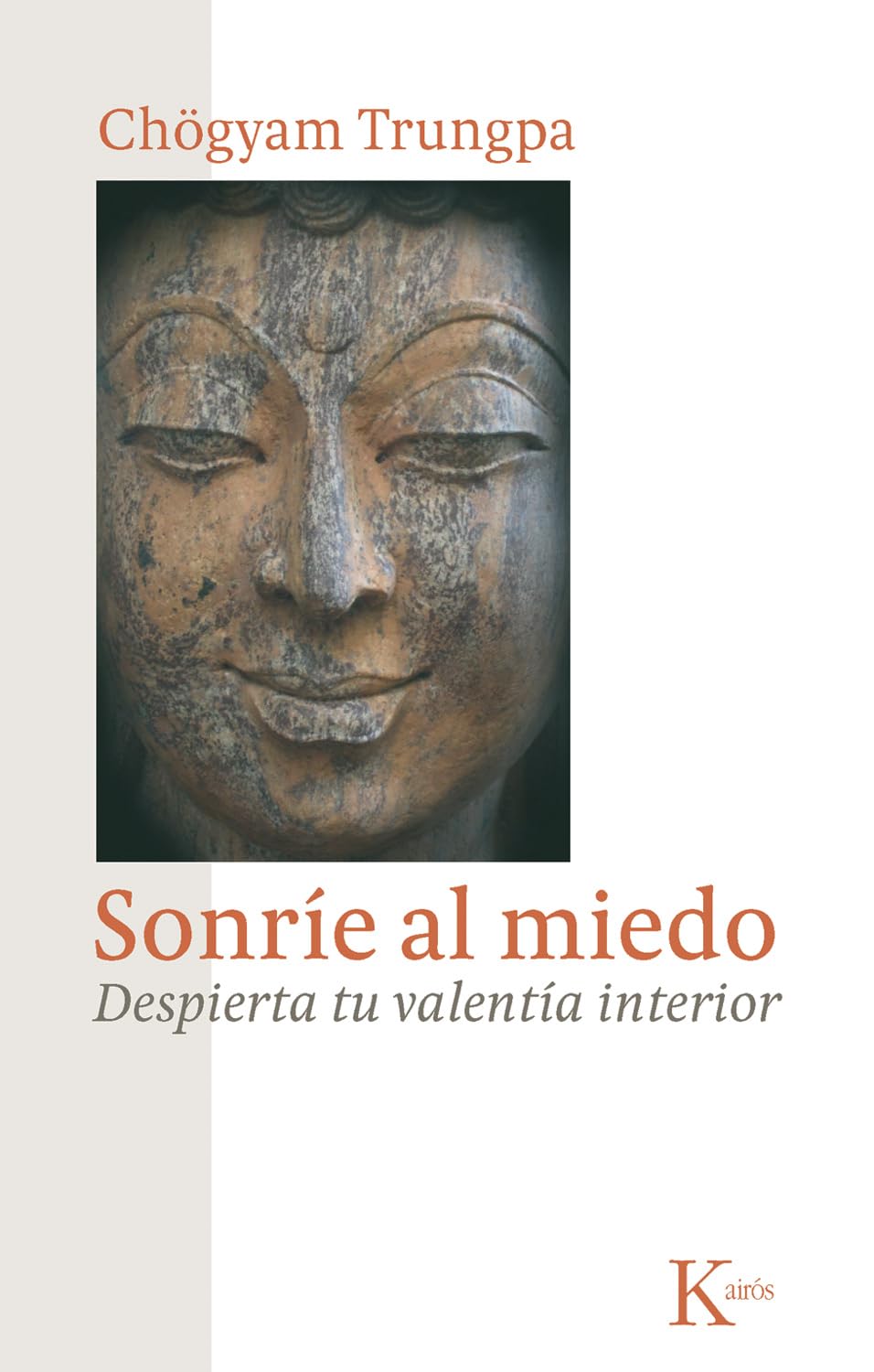 Sonríe al miedo: Despierta tu valentía interior (Sabiduria Perenne ...