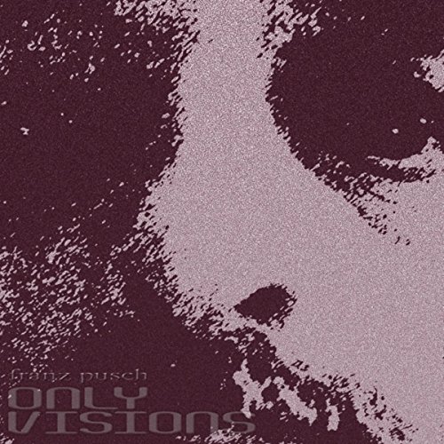 Play Only Visions by Franz Pusch on Amazon Music