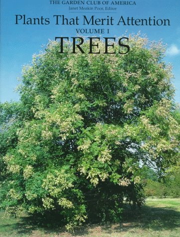 Plants That Merit Attention: Trees: Horticultural Committee of the ...