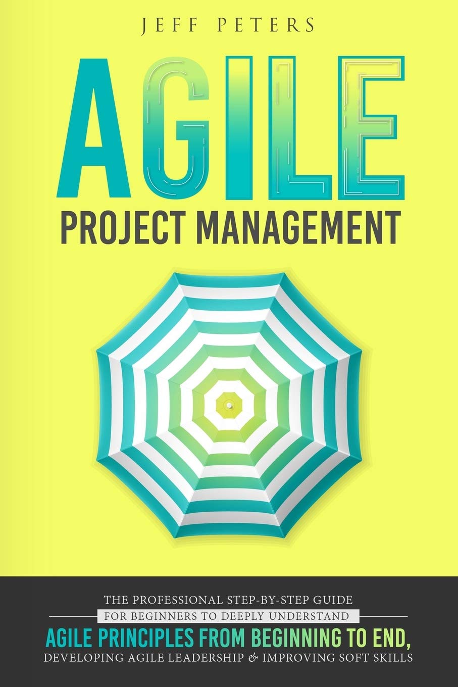 Agile Project Management: The Professional Step-by-Step Guide for ...