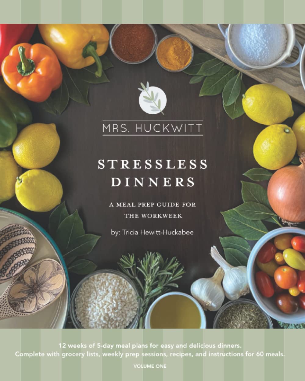 STRESSLESS DINNERS: A Meal Prep Guide for The Workweek: Hewitt-Huckabee ...