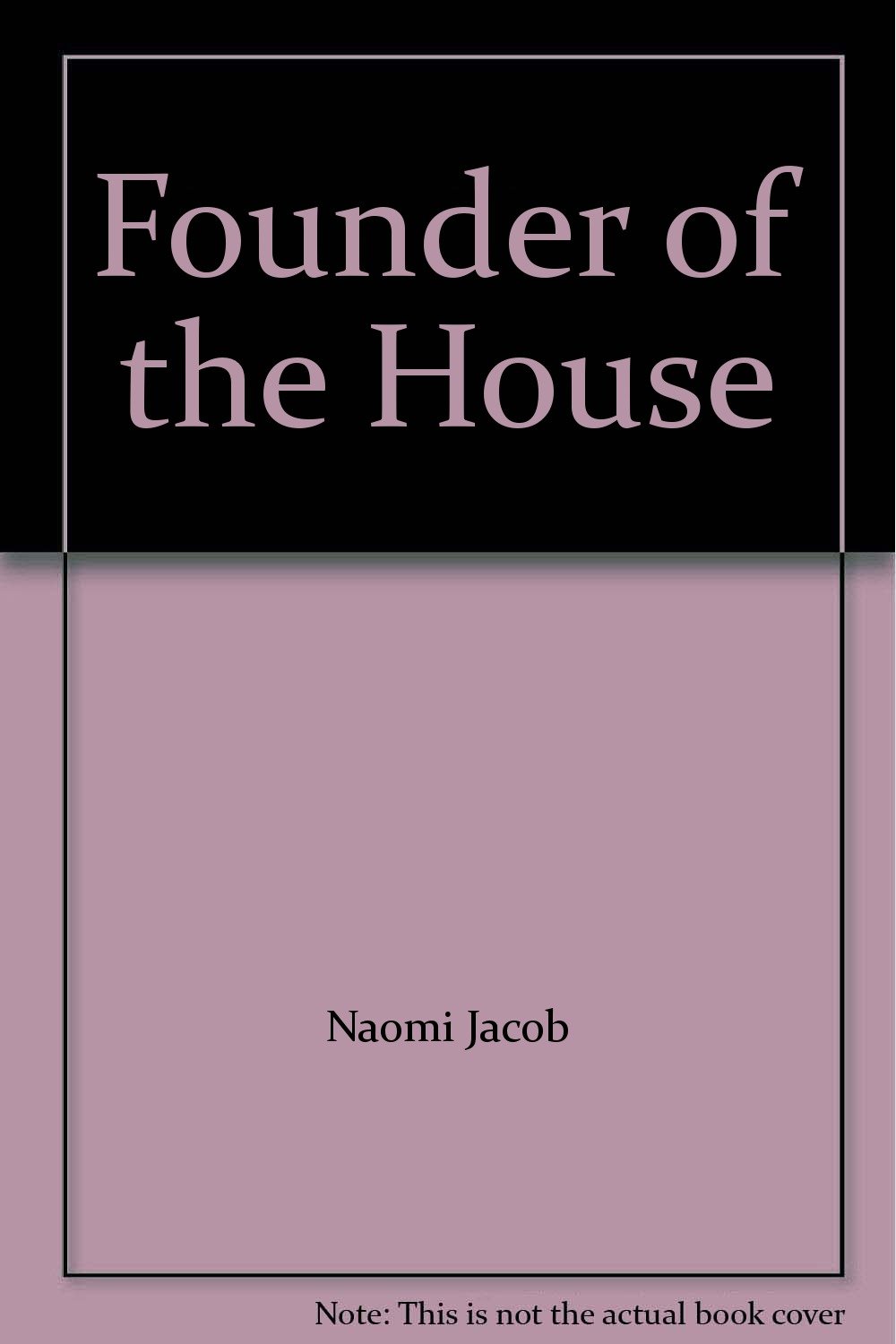 Founder of the House: Jacob, Naomi: 9780708826553: Amazon.com: Books