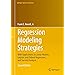 Regression Modeling Strategies: With Applications to Linear Models, Logistic Regression, and ...