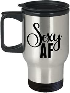 Amazon.com: Sexy AF Mug - Best Inappropriate Sarcastic Travel Coffee ...