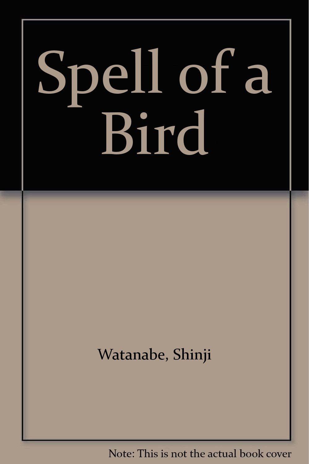 Spell of a Bird: Watanabe, Shinji: 9780533121908: Amazon.com: Books
