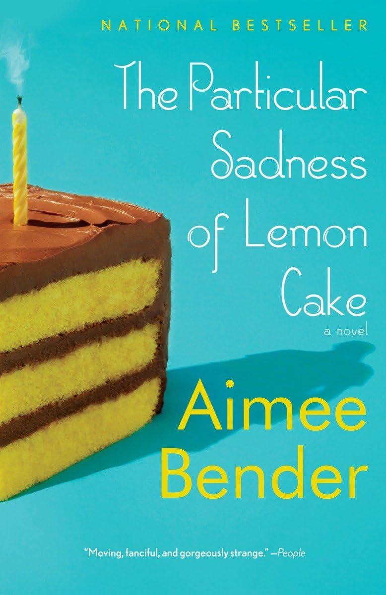 The Particular Sadness of Lemon Cake: Bender, Aimee: 9780385720960 ...