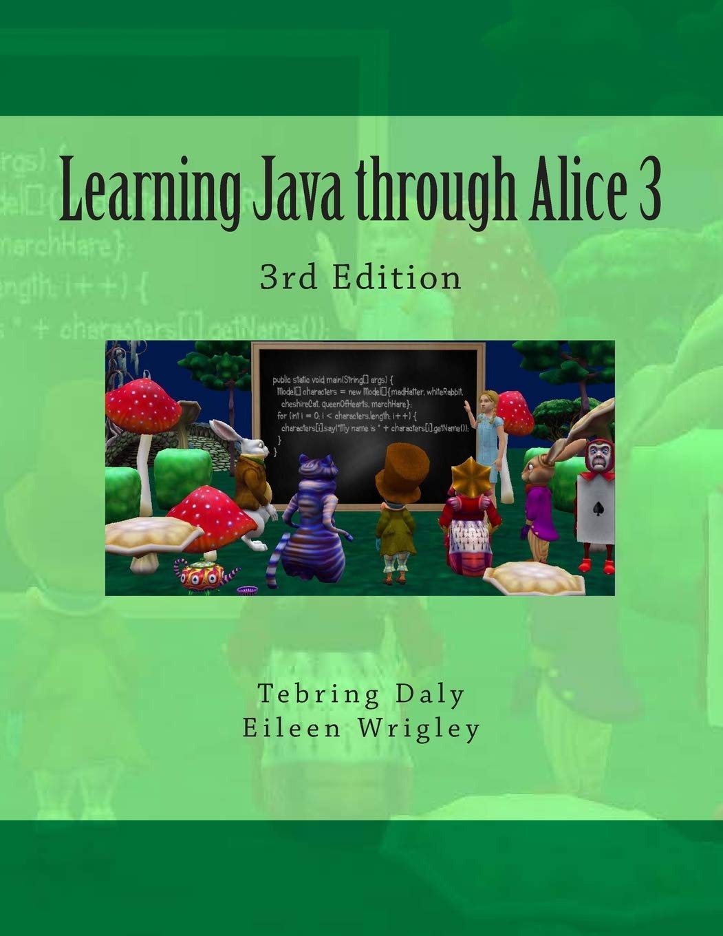 Learning Java Through Alice 3 3rd Edition Daly Tebring Wrigley