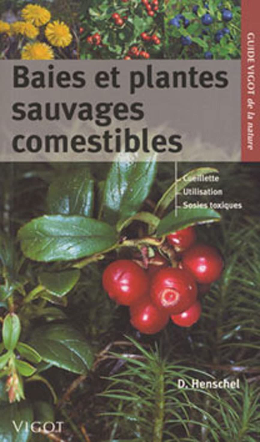 Amazon.com: Baies et plantes sauvages comestibles: 9782711417414 ...