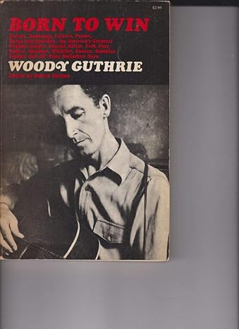 Amazon.com: Born to Win: 9780020606901: Woody Guthrie, edited by Robert ...