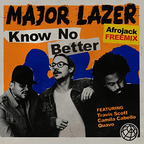 Know No Better (feat. Travis Scott, Camila Cabello & Quavo) [Afrojack ...