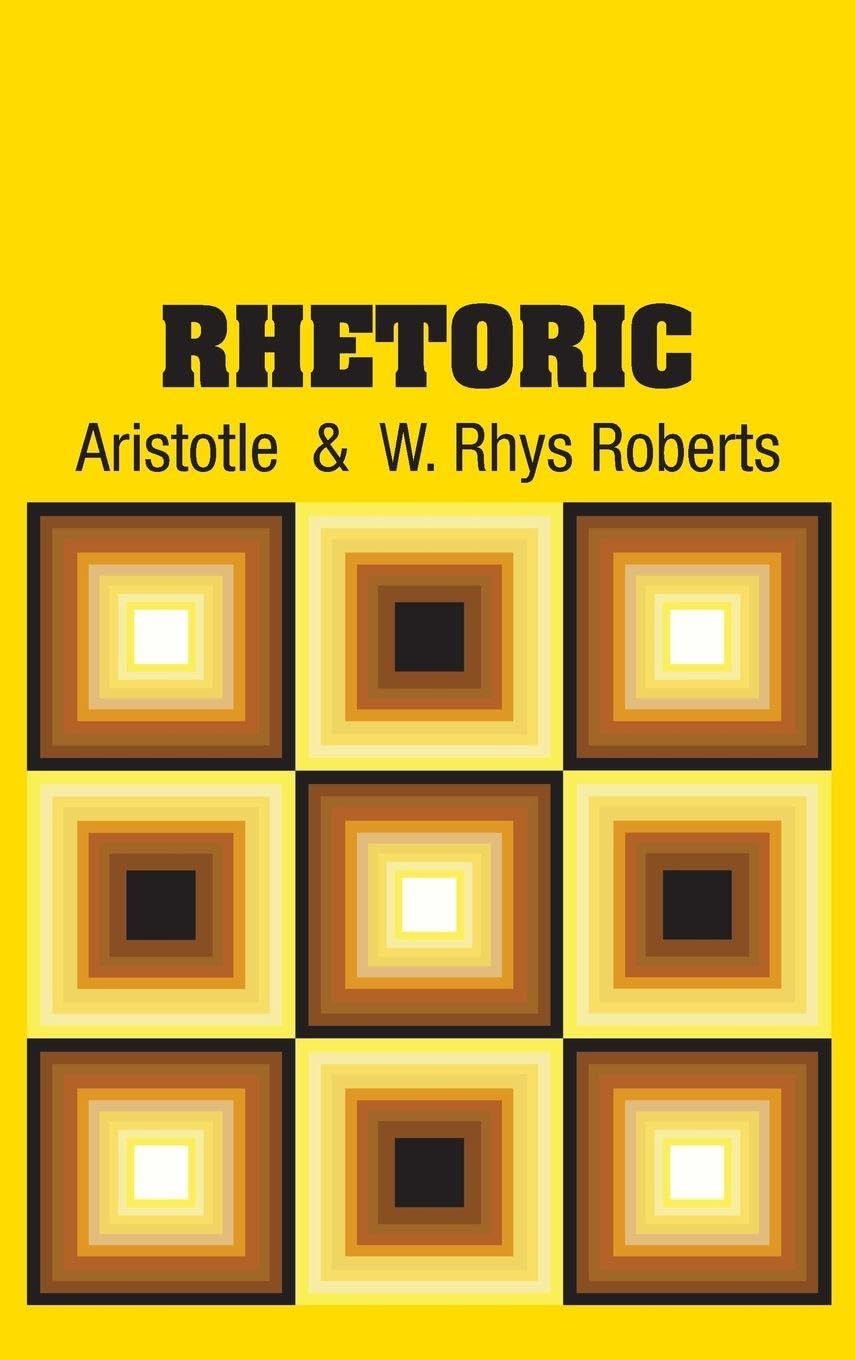 Rhetoric: Aristotle, Roberts, W Rhys: 9781731704276: Amazon.com: Books