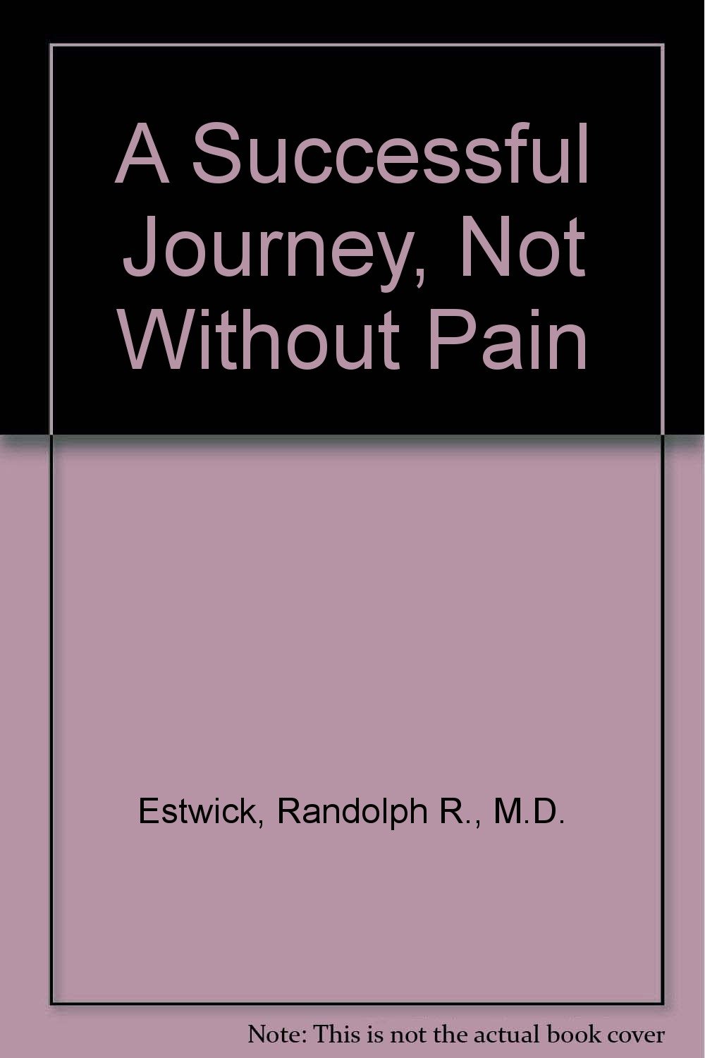 Buy A Successful Journey, Not Without Pain Book Online at Low Prices in ...