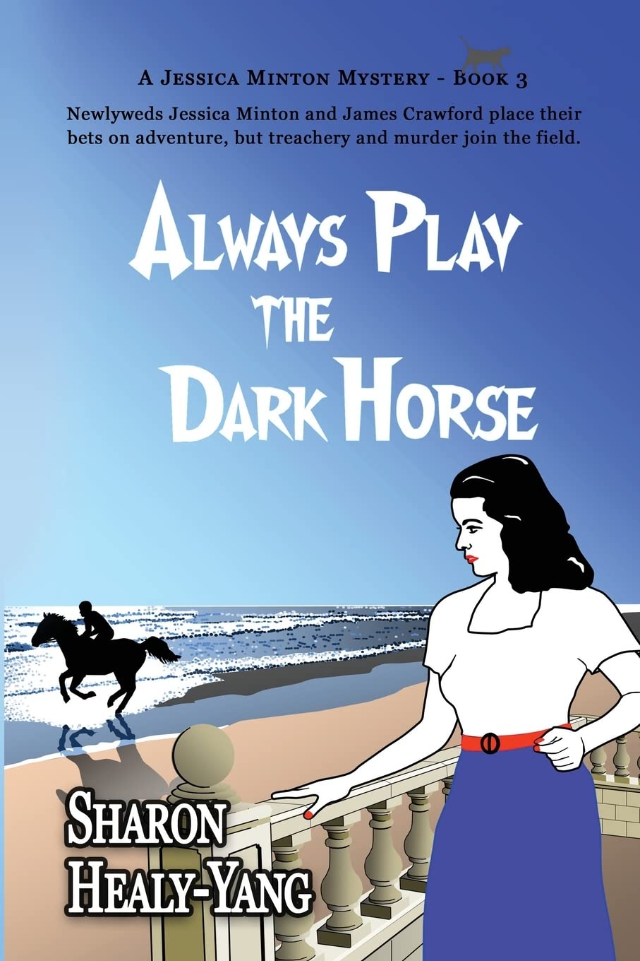 Always Play the Dark Horse (A Jessica Minton Mystery): Healy-Yang ...