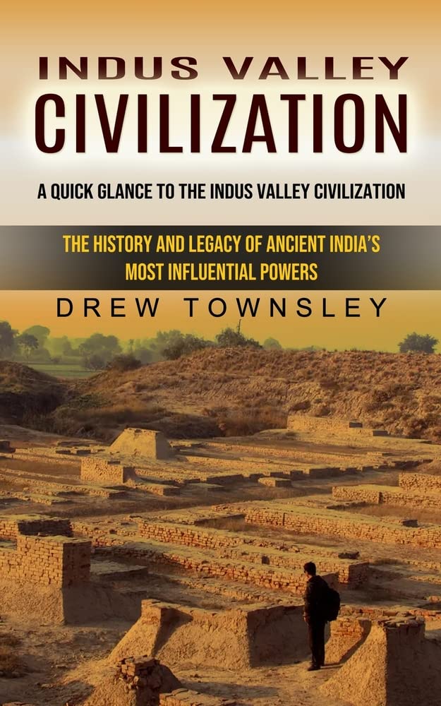 Buy Indus Valley Civilization: A Quick Glance to the Indus Valley ...