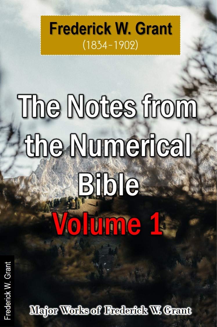 The Notes from the Numerical Bible Volume 1 (Major Works of Frederick W ...