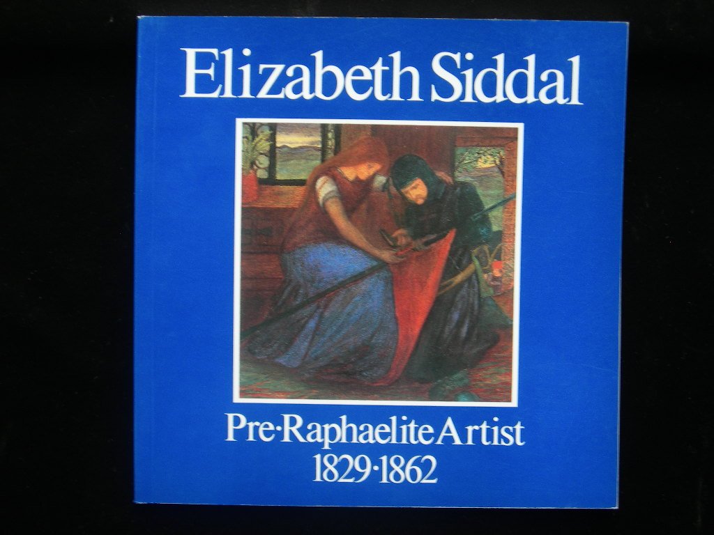 Elizabeth Siddall 1829-1862 Pre-Raphaelite Artist: Jan Marsh ...