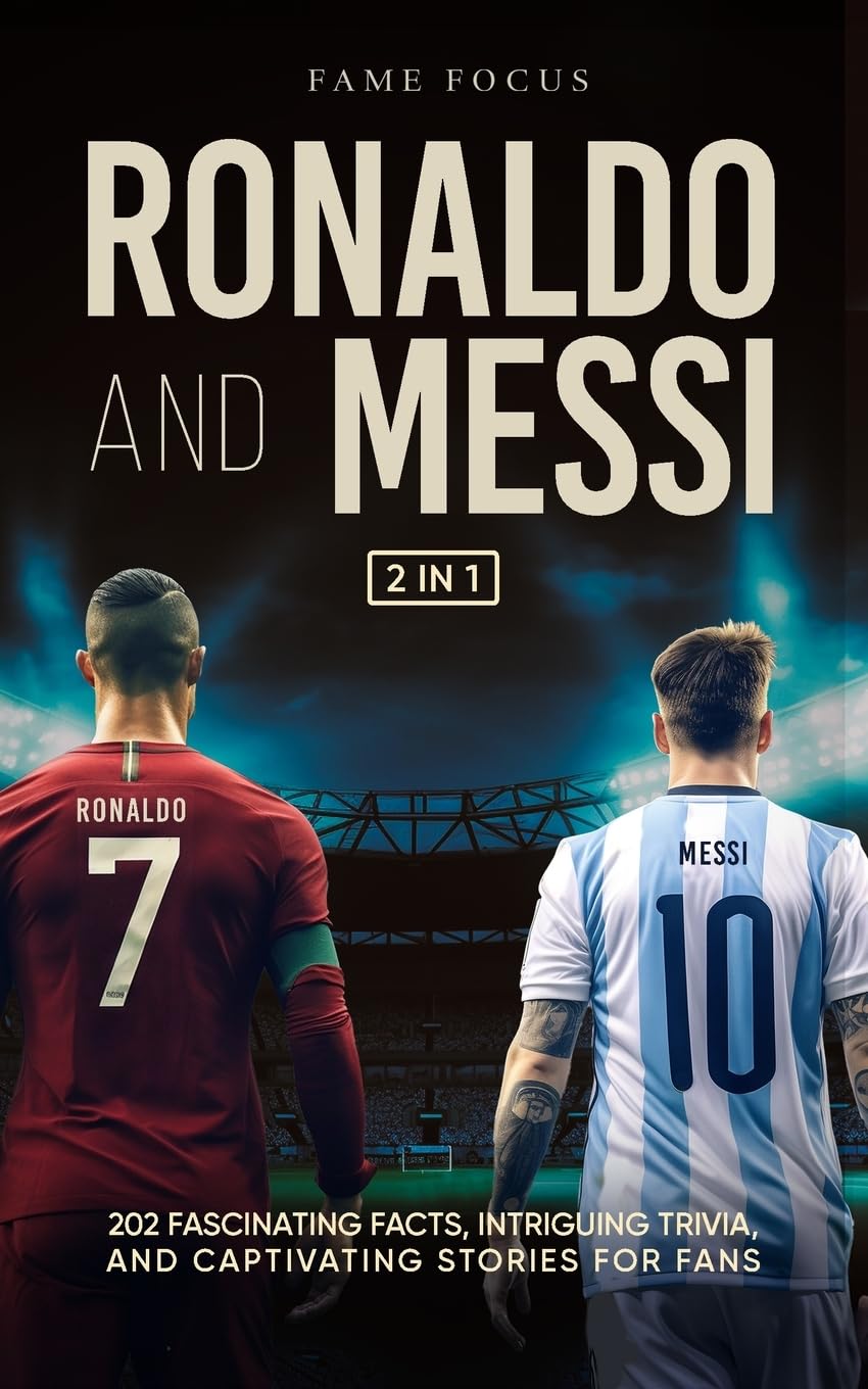 Amazon.com: Ronaldo and Messi - 202 Fascinating Facts, Intriguing ...