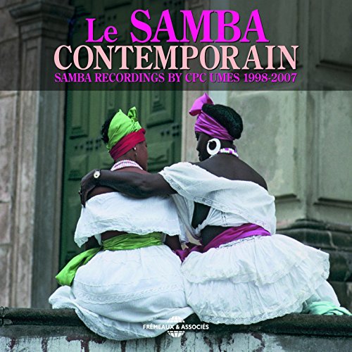 Play Le Samba contemporain 1998-2007 (Samba Recordings By CPC Umes) by ...