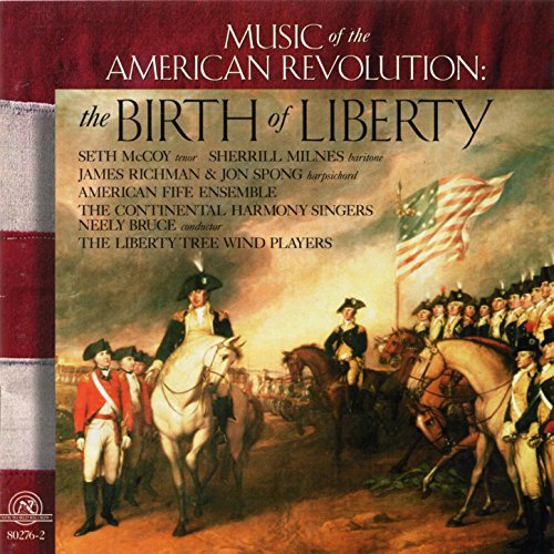Play Birth of Liberty: Music of the American Revolution by Continental ...
