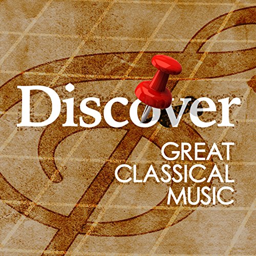 Play Discover Great Classical Music by Sergei Prokofiev, Richard Wagner ...