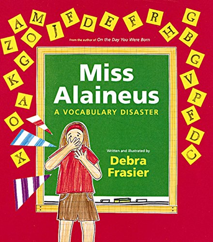 Miss Alaineus: A Vocabulary Disaster: Frasier, Debra: 9780152021634 ...