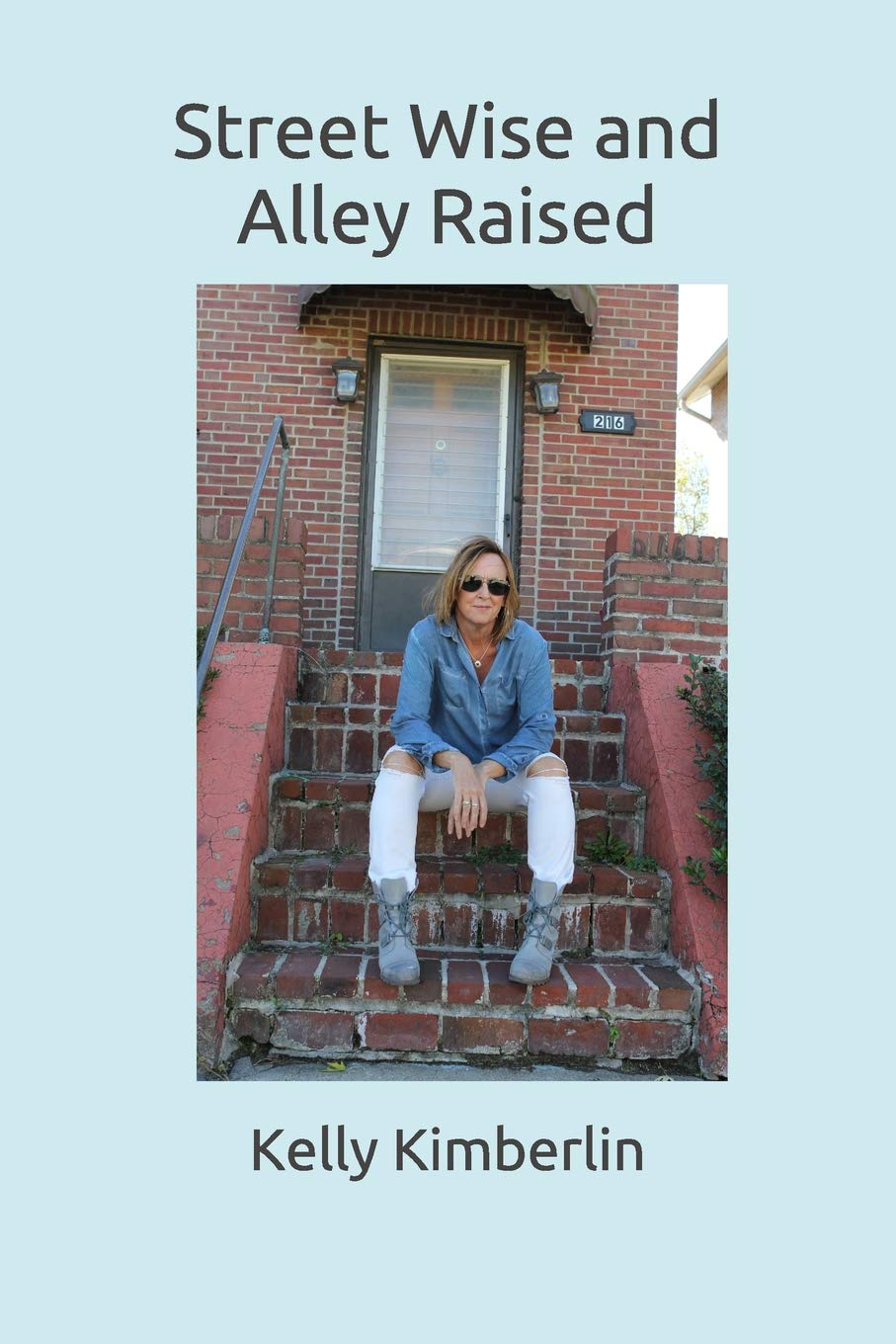 Street Wise and Alley Raised: Kimberlin, Kelly Doherty: 9781790673254 ...