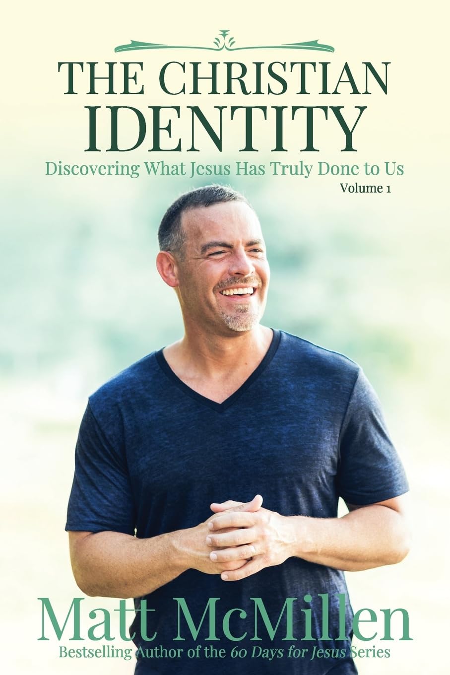 The Christian Identity, Volume 1: Discovering What Jesus Has Truly Done ...