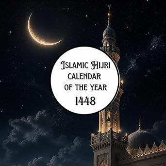 Islamic Hijri Calendar of The Year 1448: Muharram 1448 to Dhul Hijjah ...