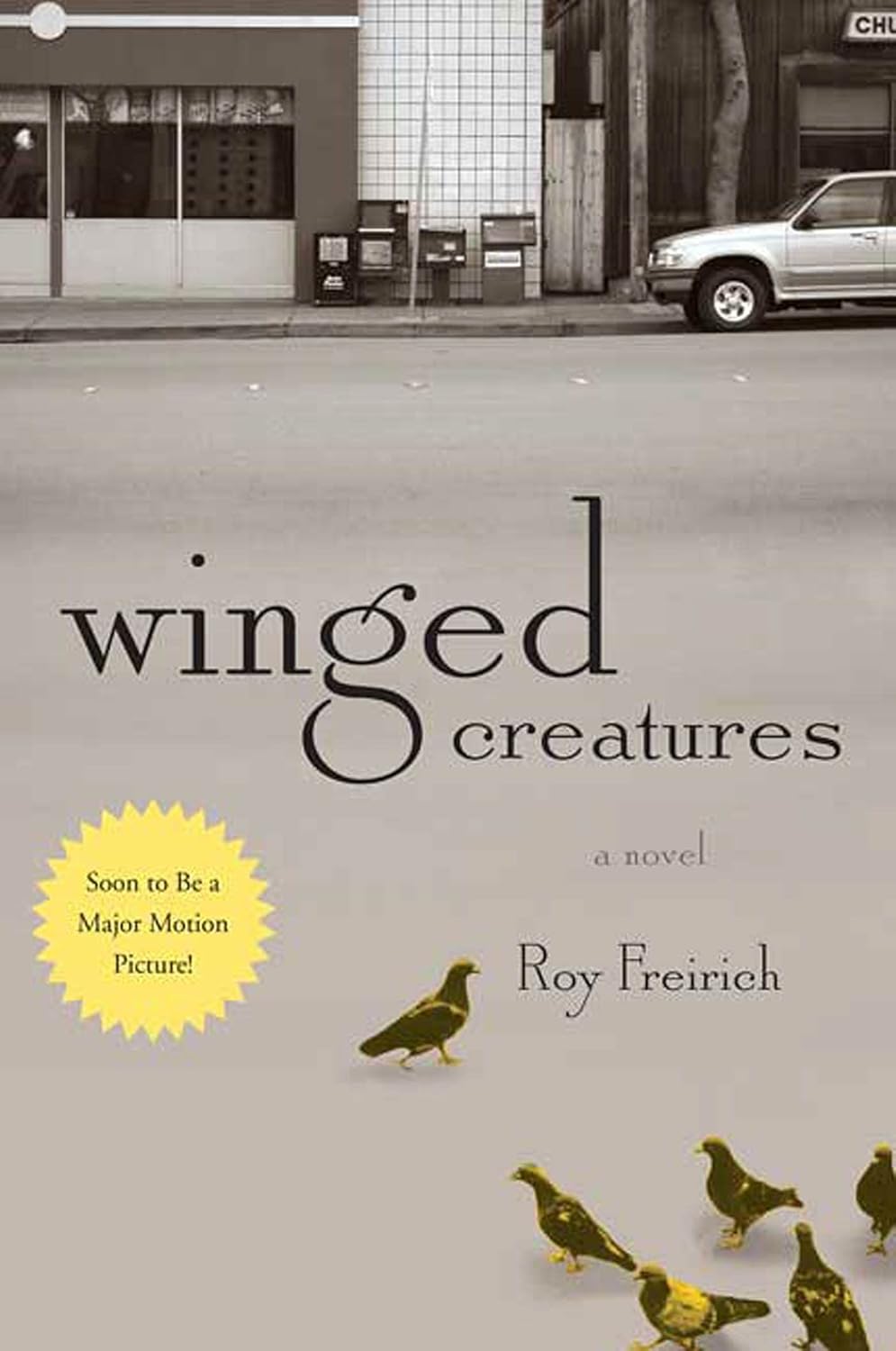 Amazon.com: Winged Creatures: A Novel: 9780312378950: Freirich, Roy: Books