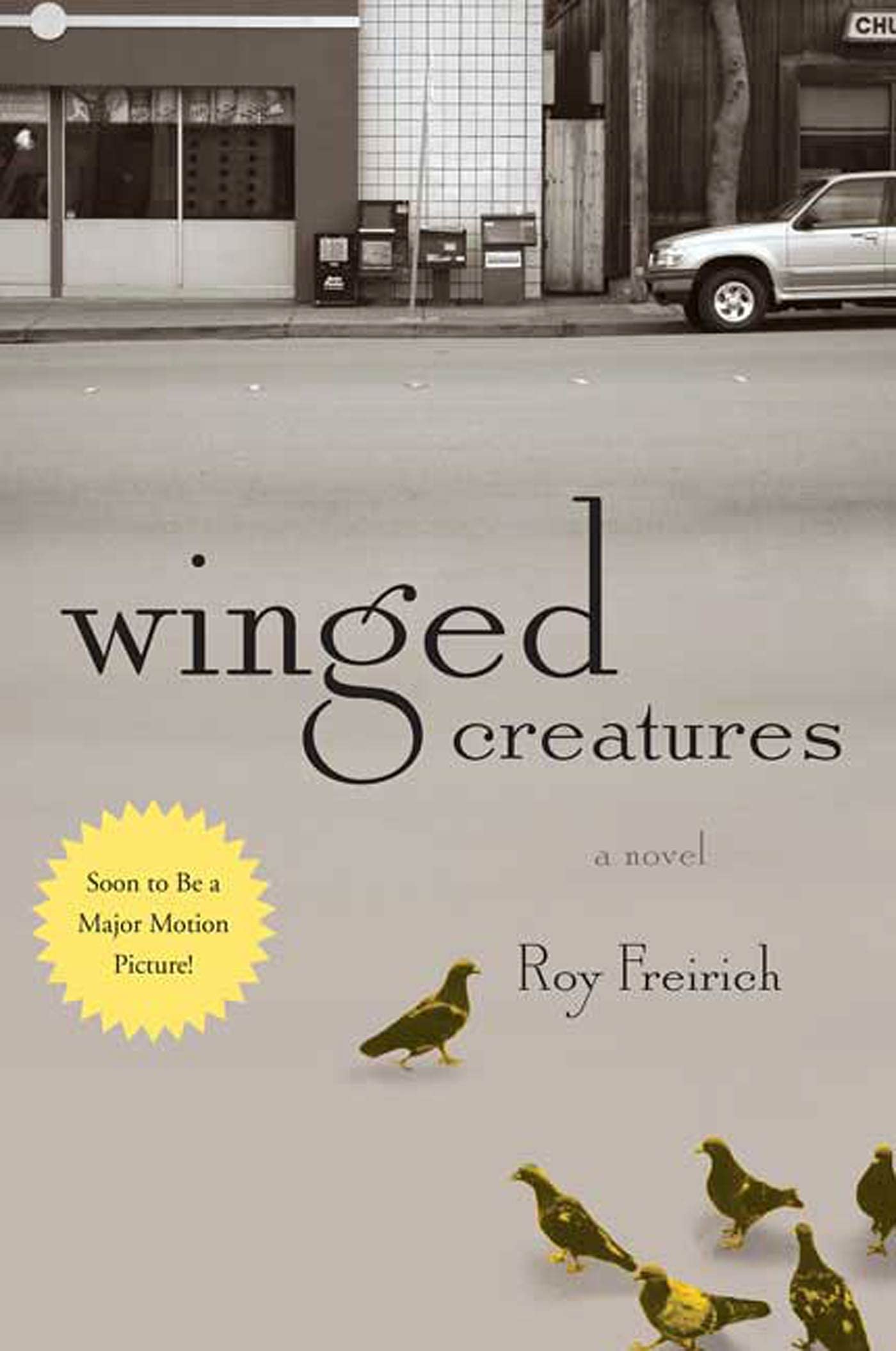 Amazon.com: Winged Creatures: A Novel: 9780312378950: Freirich, Roy: Books