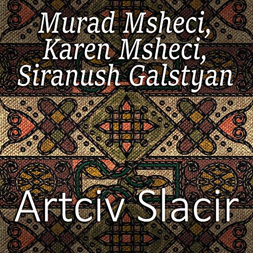 Artciv Slacir de Murad Msheci, Siranush Galstyan, Karen Msheci en ...