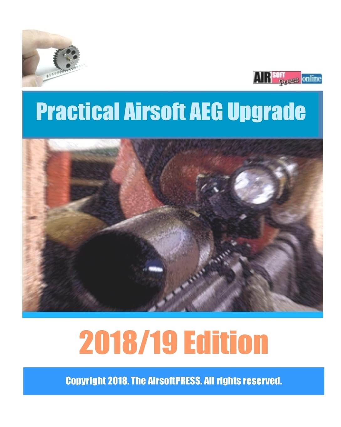 Practical Airsoft AEG Upgrade 2018/19 Edition: Airsoft AEG Technical ...