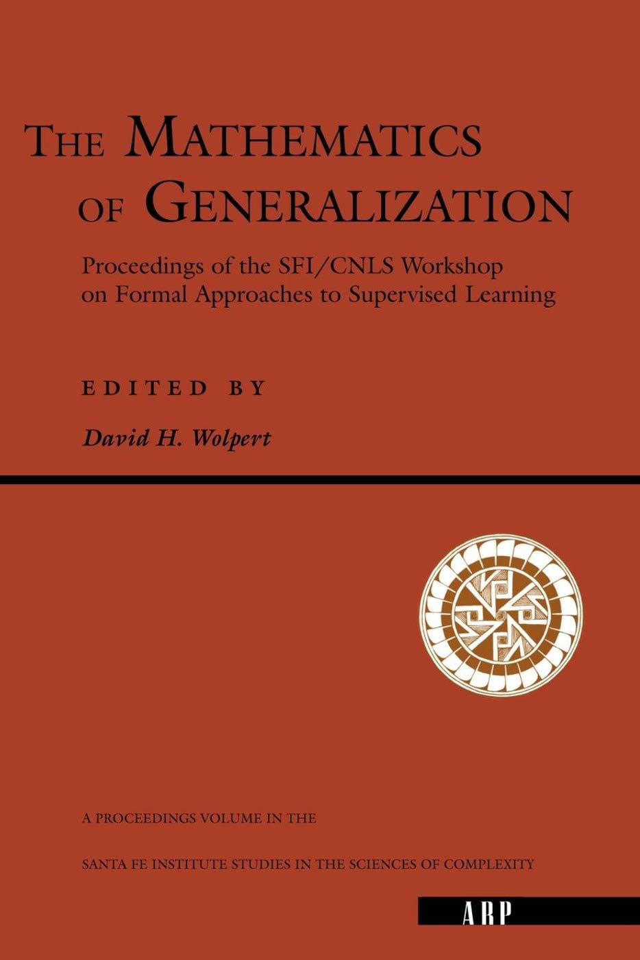 The Mathematics Of Generalization (Santa Fe Institute Series): Wolpert ...