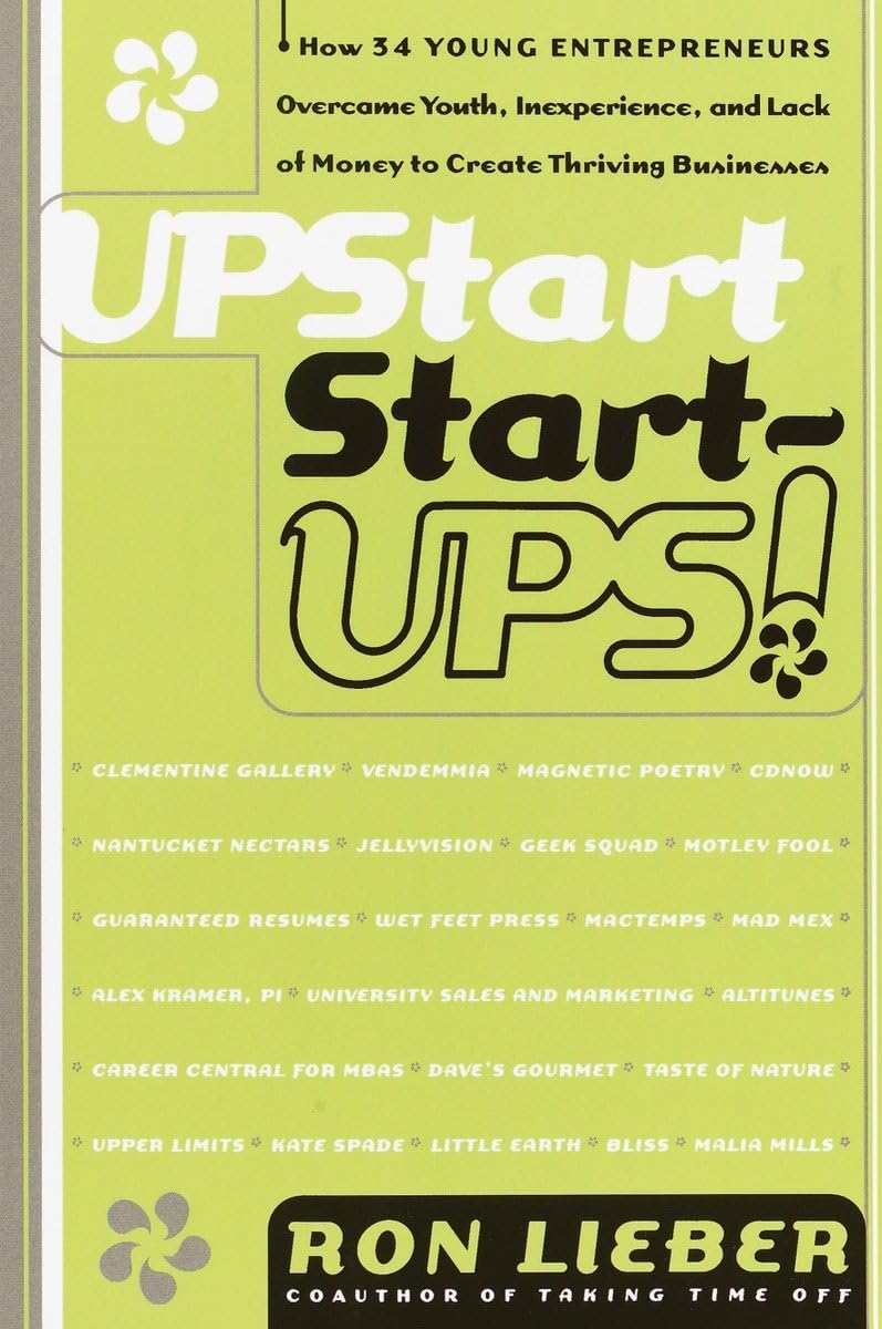 Amazon.com: Upstart Start-Ups!: How 34 Young Entrepreneurs Overcame ...