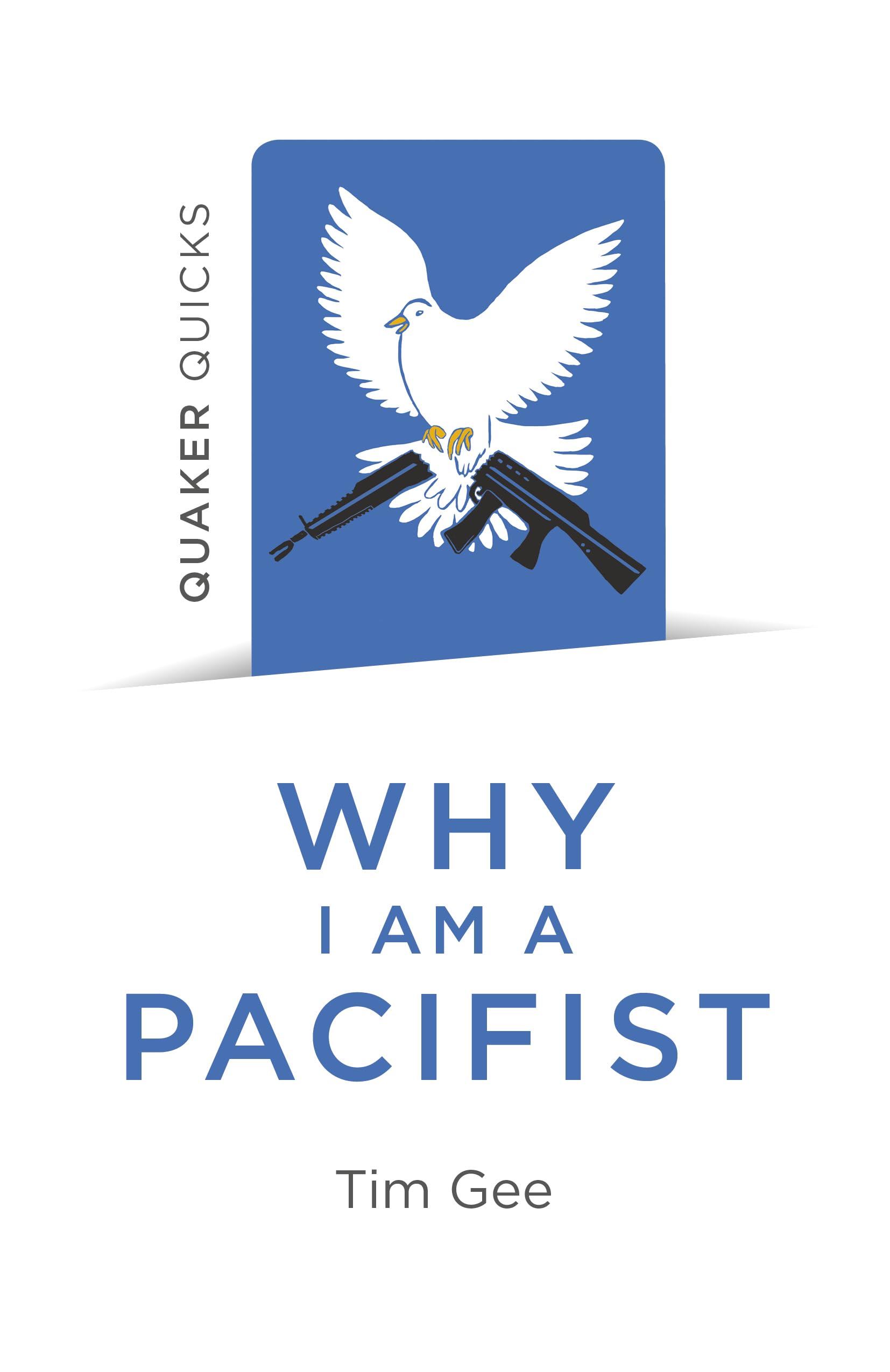 Quaker Quicks - Why I am a Pacifist: A Call For A More Nonviolent World ...