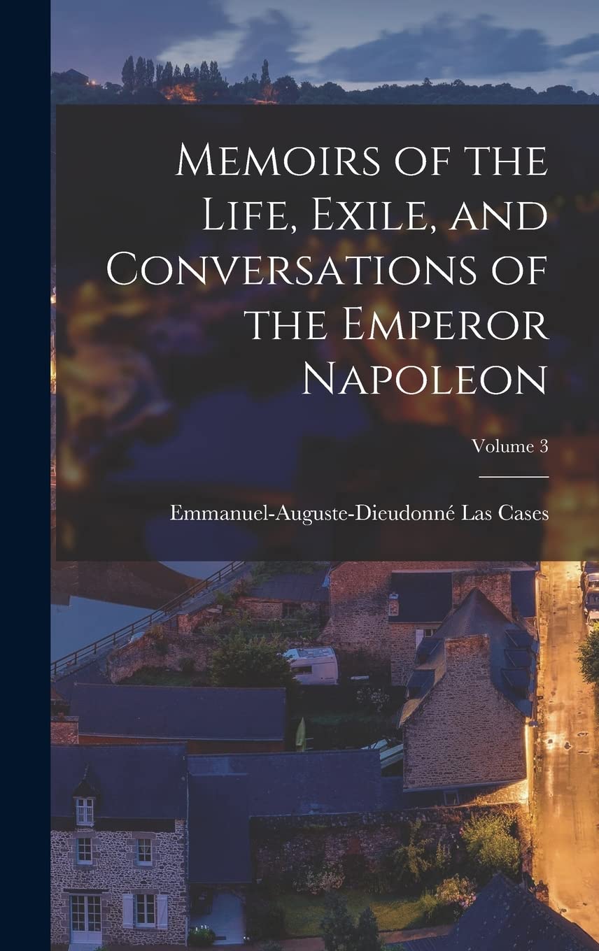 Amazon.com: Memoirs of the Life, Exile, and Conversations of the ...