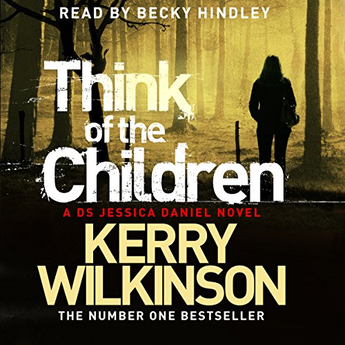 Think of the Children: Jessica Daniel, Book 4 (Audio Download): Kerry ...