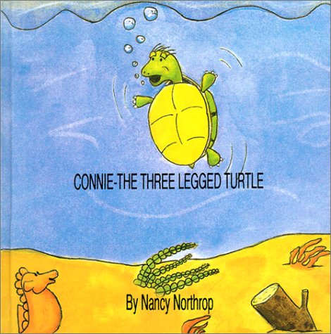 Connie-The Three Legged Turtle: Northrop, Nancy, Duckworth, Jeff ...