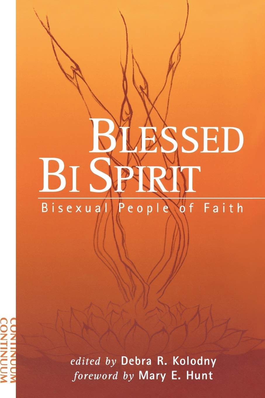 Blessed Bi Spirit: Bisexual People of Faith: Kolodny, Debra: 9780826412317: Amazon.com: Books